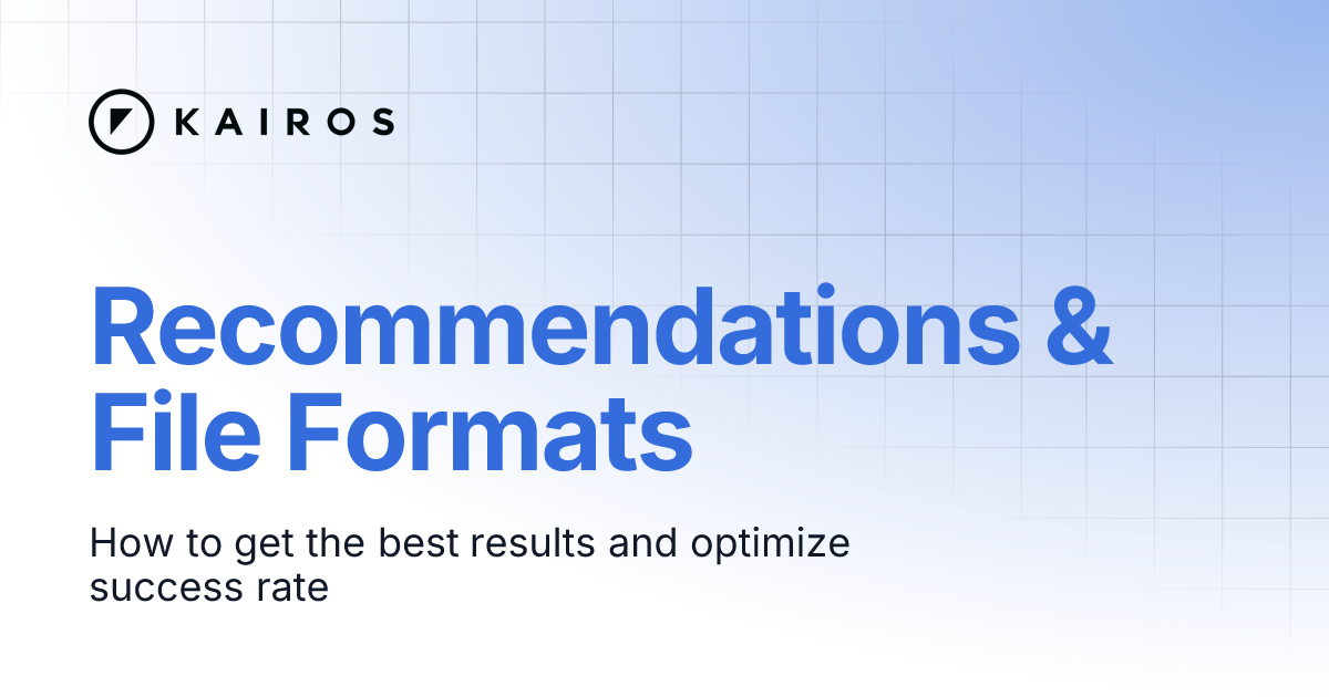 Recommendations & File Formats | Kairos API Documentation