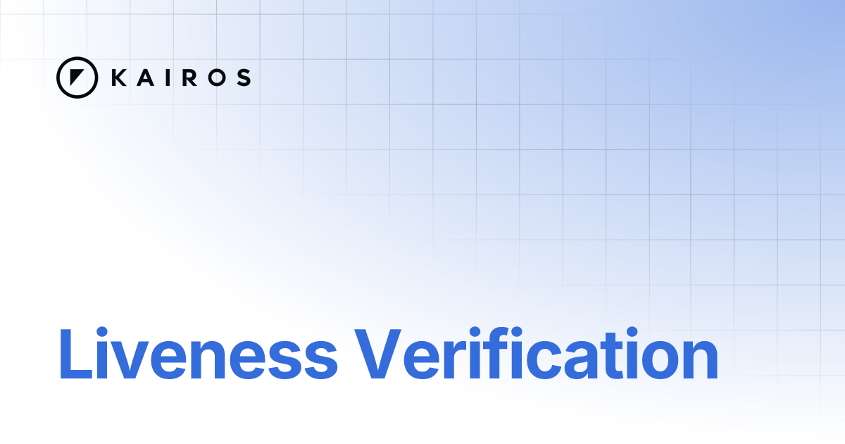 Liveness Verification | Kairos API Documentation