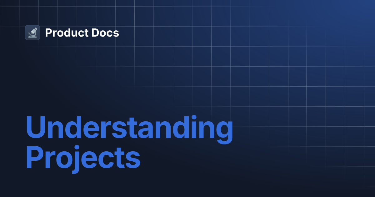 Understanding Projects | Product Docs