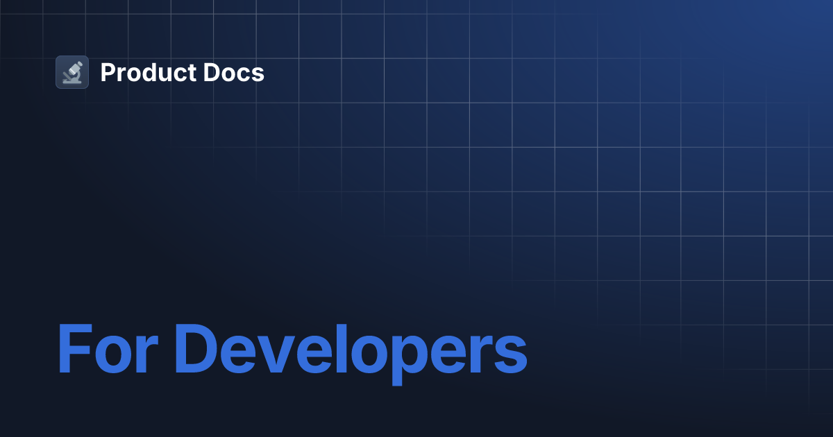 For Developers | Product Docs